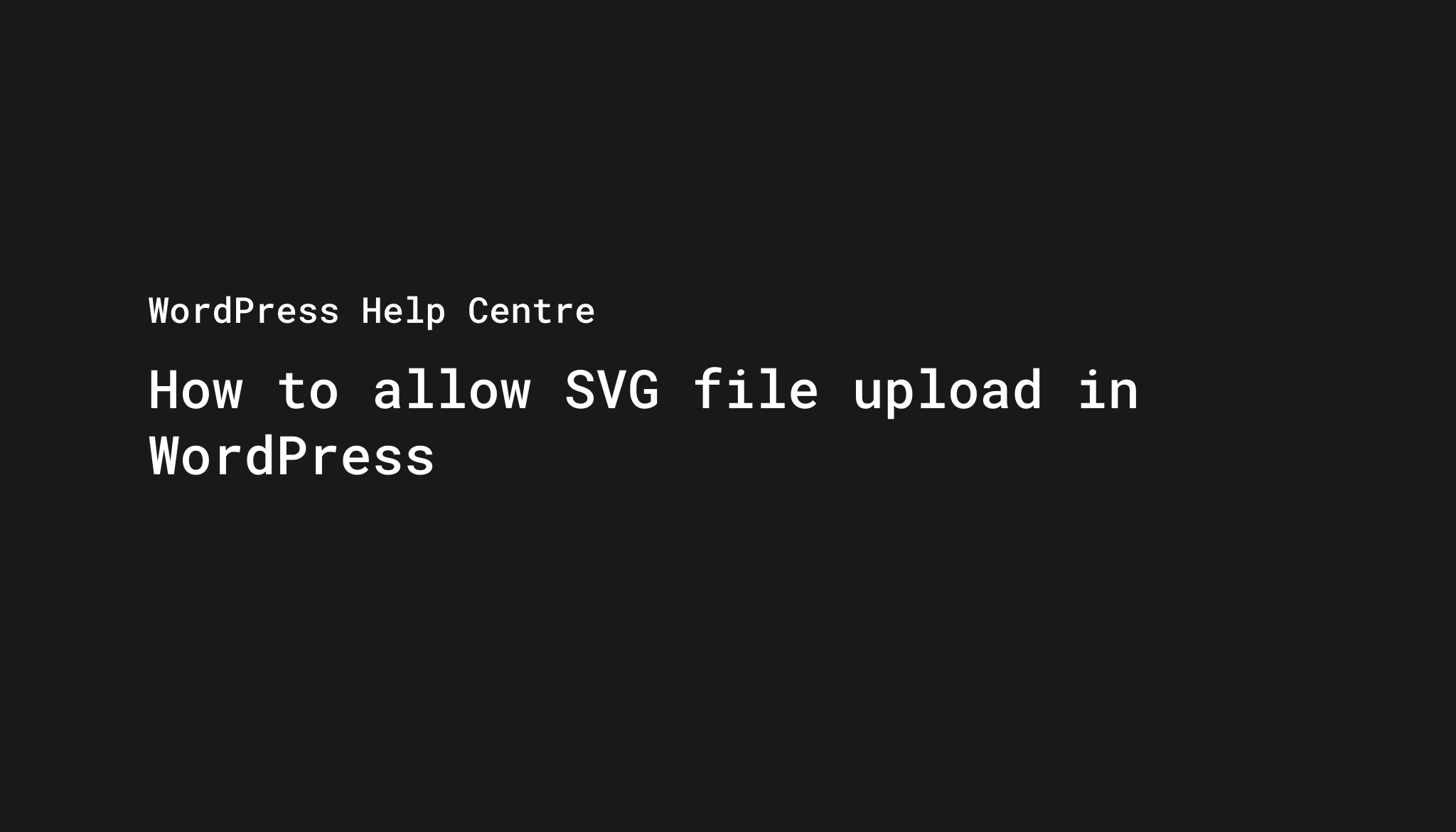 How To Allow SVG File Upload In WordPress WordPress Help Centre how-to-allow-svg-file-upload-in-wordpress-wordpress-help-centre